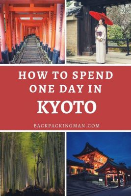 How To Spend One Day In Kyoto (Japan Travel) - Backpackingman