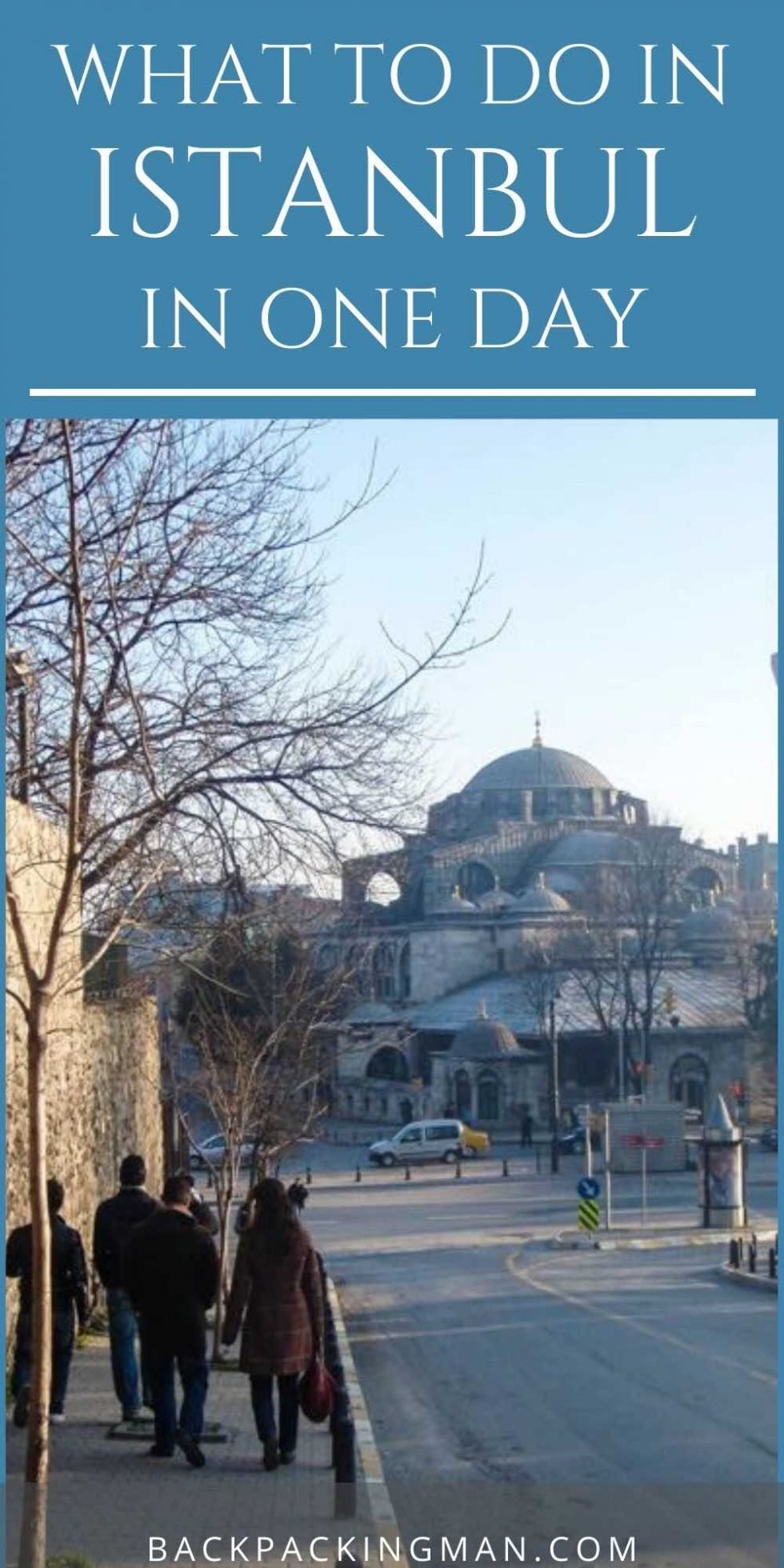 What To Do In Istanbul In One Day - Backpackingman