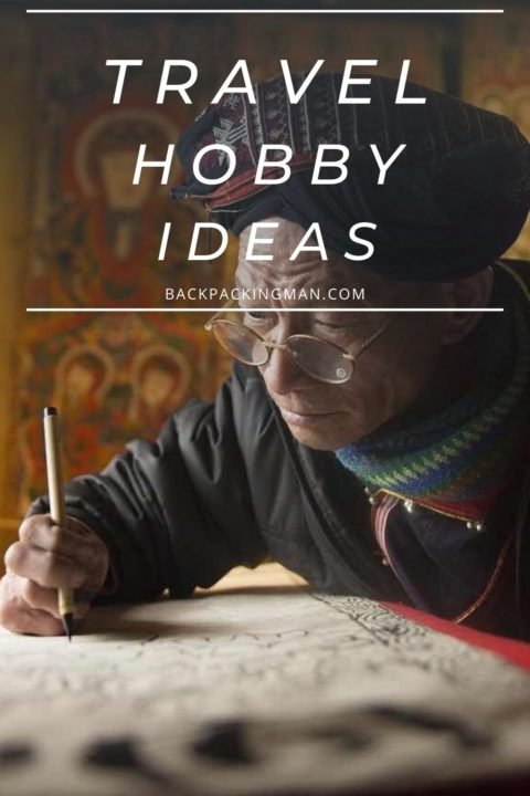 5 Travel Hobby Ideas - Backpackingman