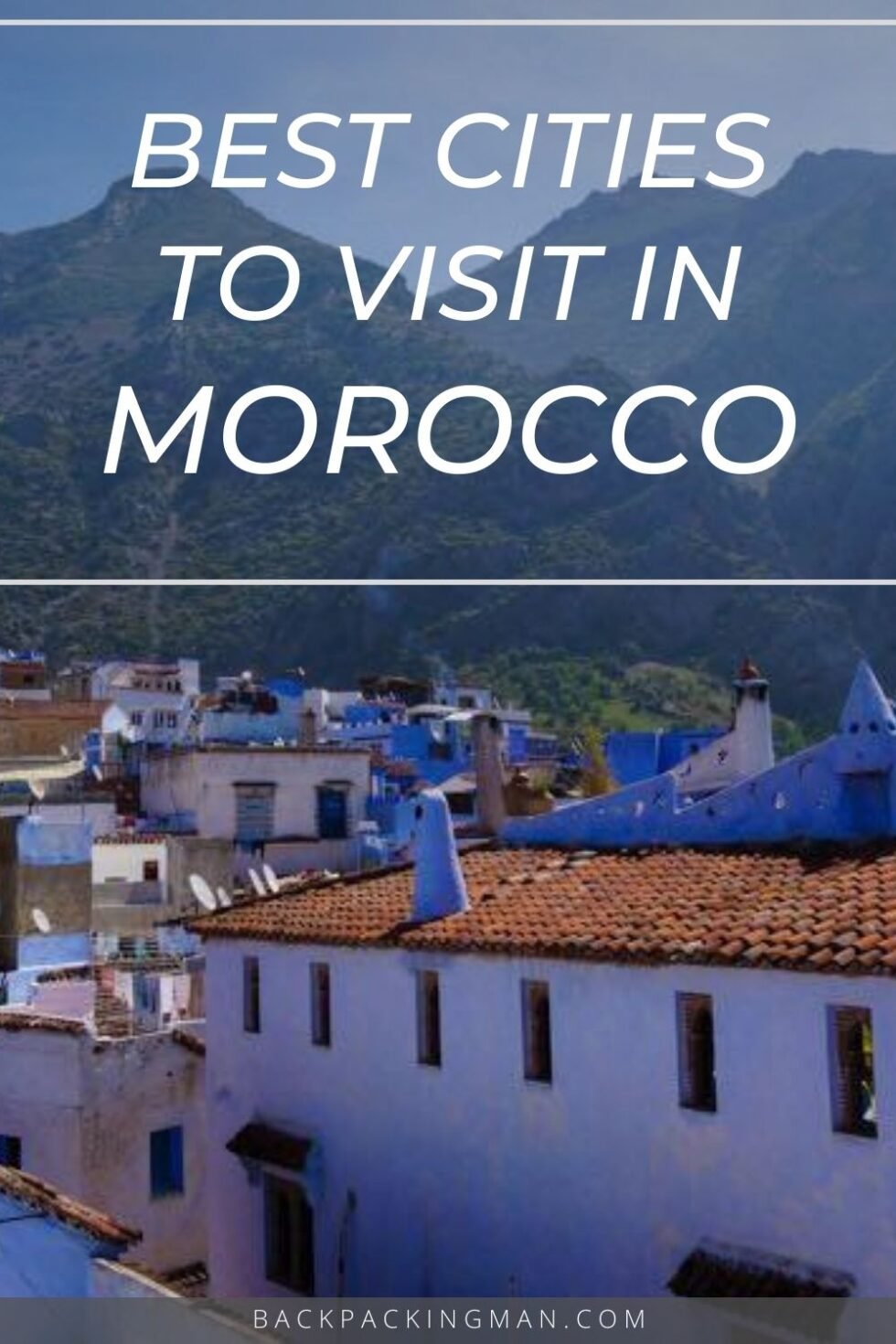 The Best Moroccan Cities To Visit