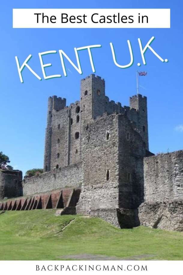 15 Best Castles in Kent to Visit - Backpackingman