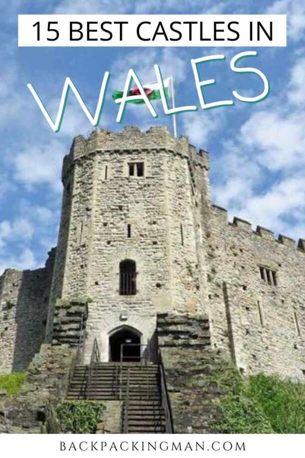 15 Best Castles In Wales To Visit - Backpackingman