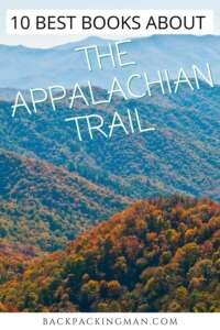 10 Best Books About The Appalachian Trail - Backpackingman