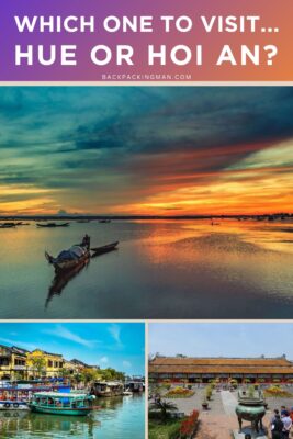 Hue or Hoi An - Which One You Should Visit And Why