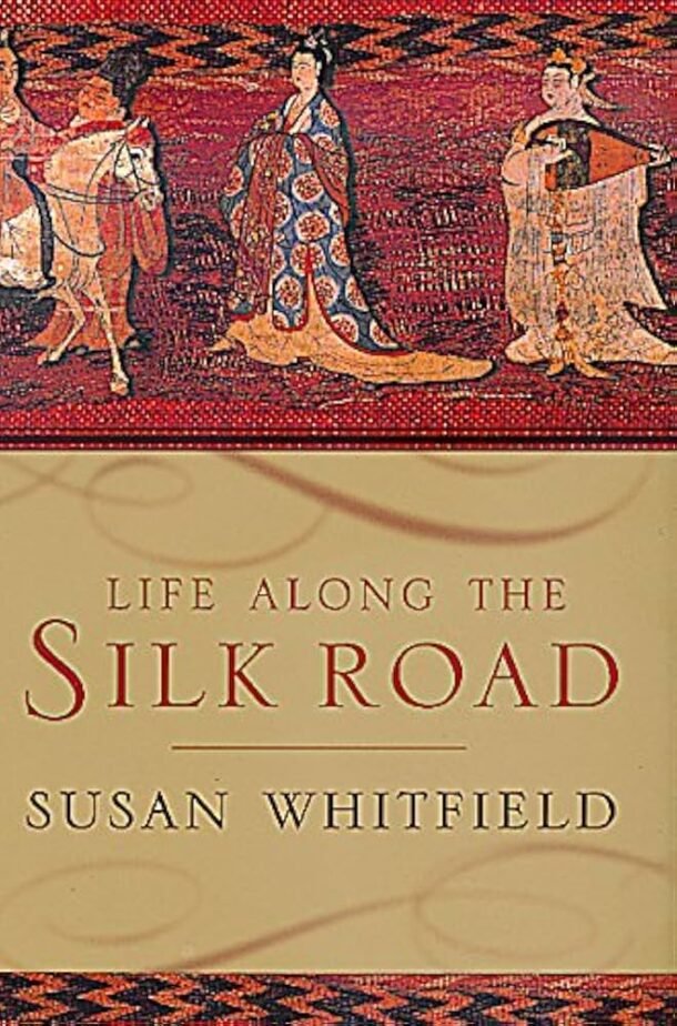 7 Essential Books About The Silk Road - Backpackingman