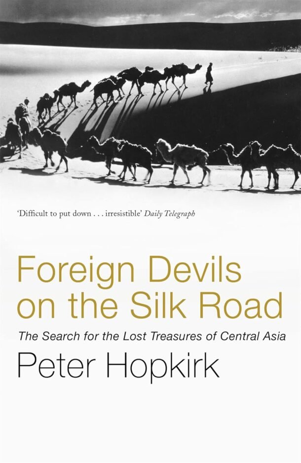 7 Essential Books About The Silk Road - Backpackingman