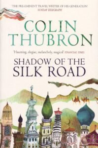 7 Essential Books About The Silk Road - Backpackingman